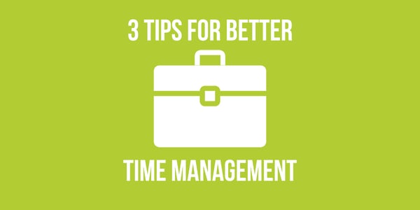 3 Tips for Better Time Management - Dexcomm Answering Services